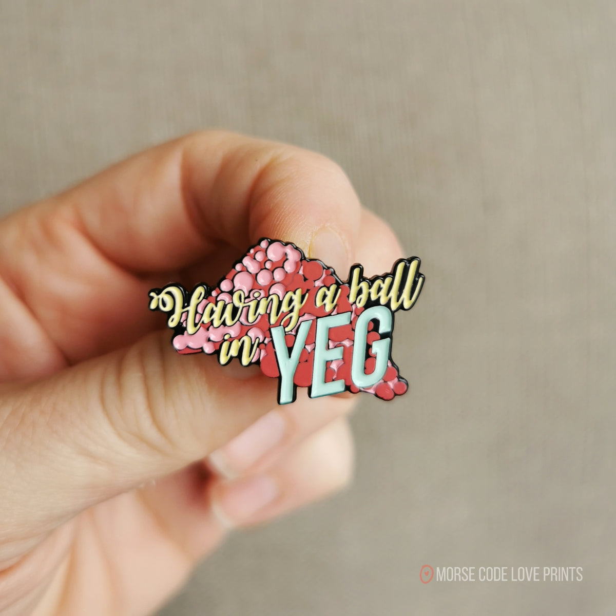 Having a Ball in YEG | Edmonton | Enamel Pin – Morse Code Love Prints